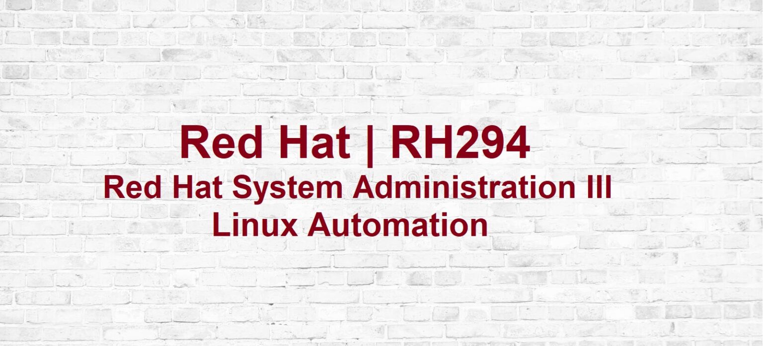 Red Hat System Administration III: Linux Automation RH294 - ITZTechnologies